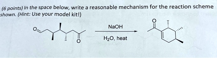 6 points in the space below write reasonable mechanism for the reaction scheme shown hint use ...