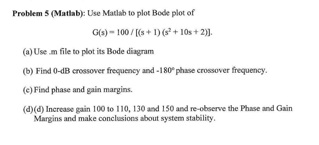 Problem 5 Matlab Use Matlab To Plot Bode Plot Of G S 100 [ S