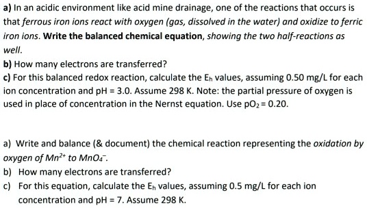 SOLVED: In an acidic environment like acid mine drainage, one of the ...