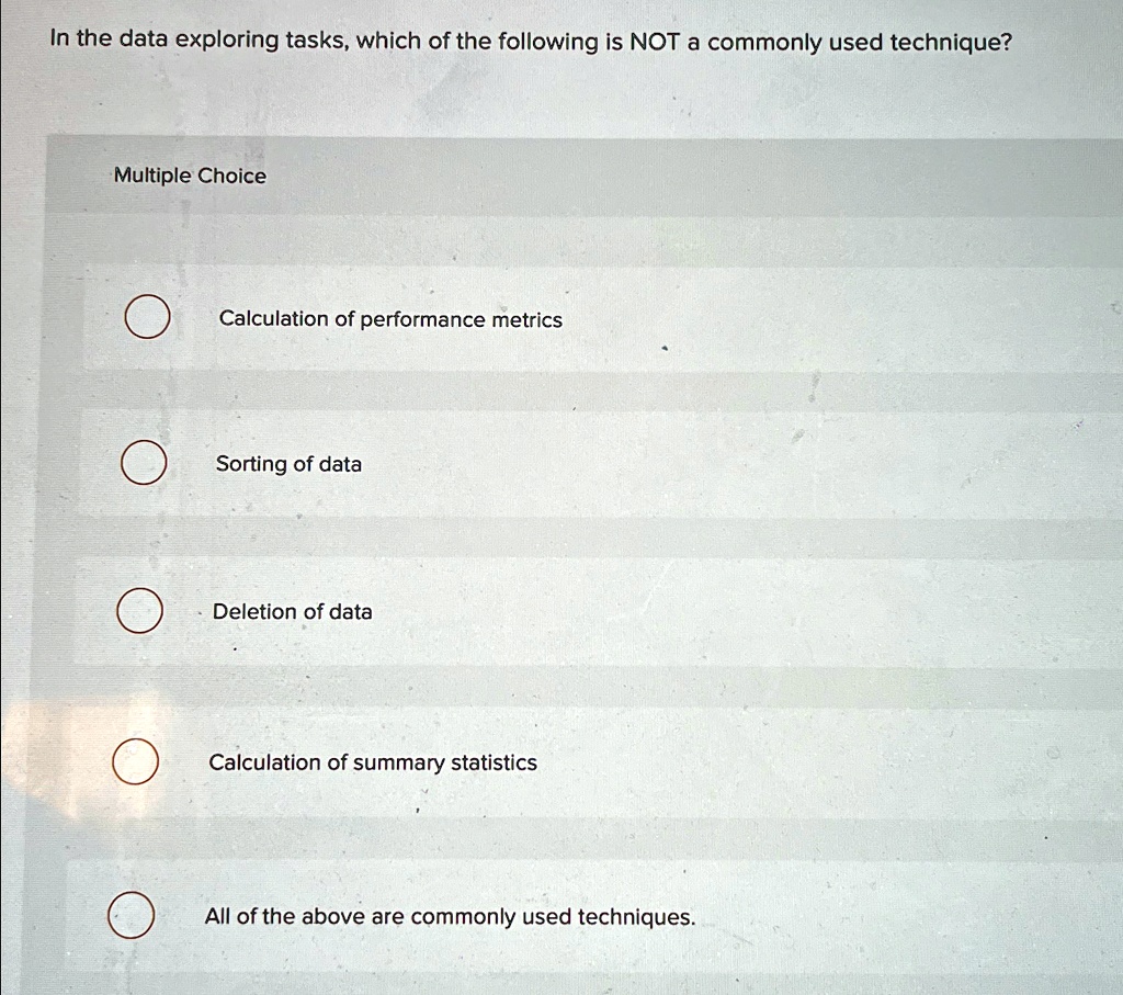 VIDEO solution: In the data exploring tasks, which of the following is NOT a commonly used ...