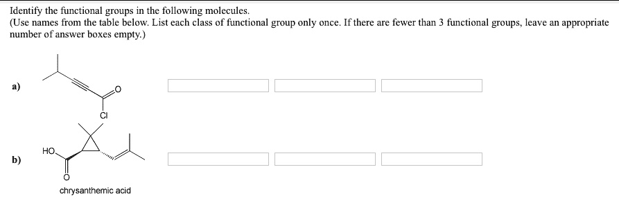 SOLVED: Identify the functional groups in the following molecules (Use ...