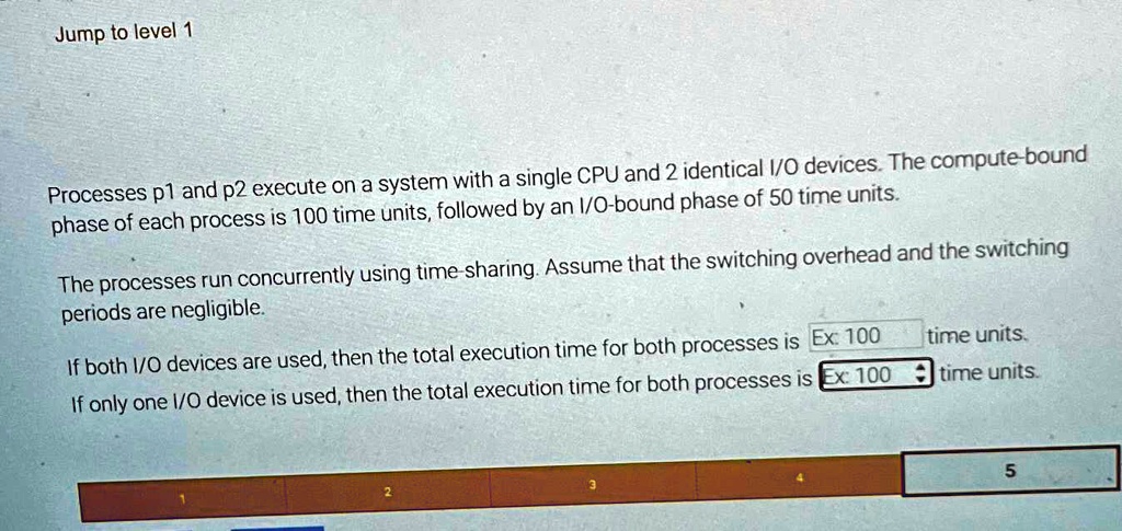 Jump To Level 1 Processes P1 And P2 Execute On A System With A Single Cpu And 2 Identical Io 