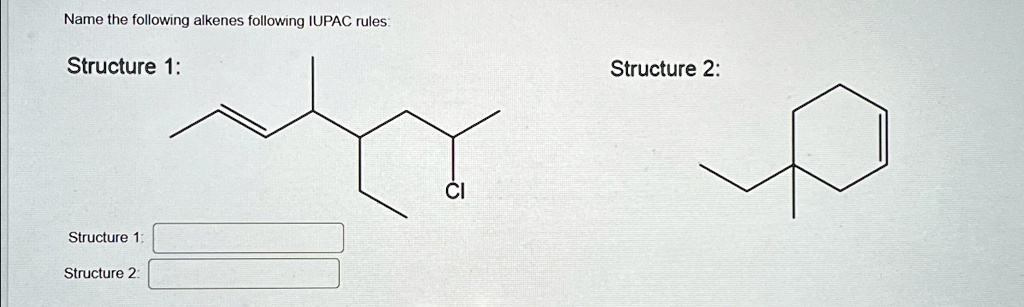 Name the following alkenes following IUPAC rules: Structure 1: Structure 1: Structure 2: CI ...