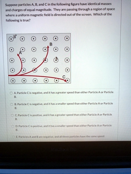 Suppose particles A, B, and C in the following figure have identical masses and charges of equal ...