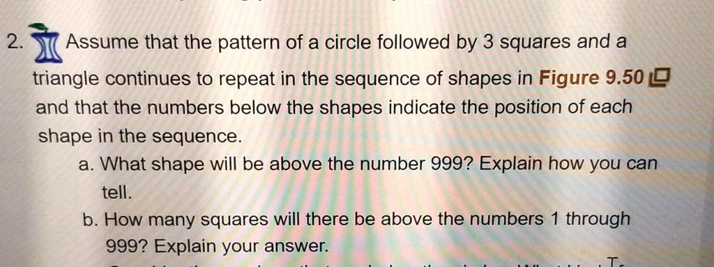 SOLVED: Assume that the pattern of a circle followed by 3 squares and a triangle continues to ...
