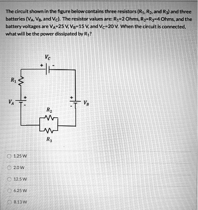 The circuit shown in the figure below contains three resistors (R1, R2, and R3) and three ...