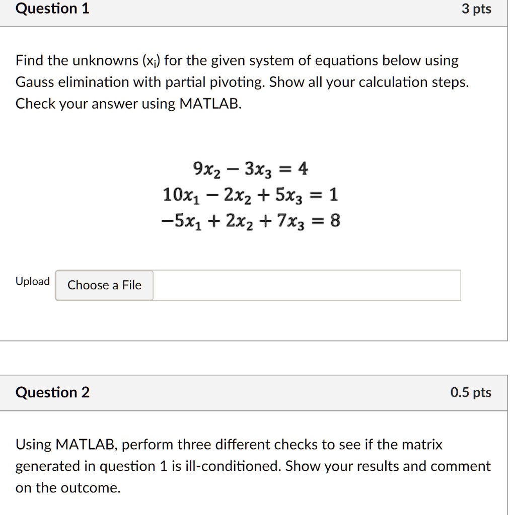 SOLVED:Question 1 3 pts Find the unknowns (x;) for the given system of equations below using ...
