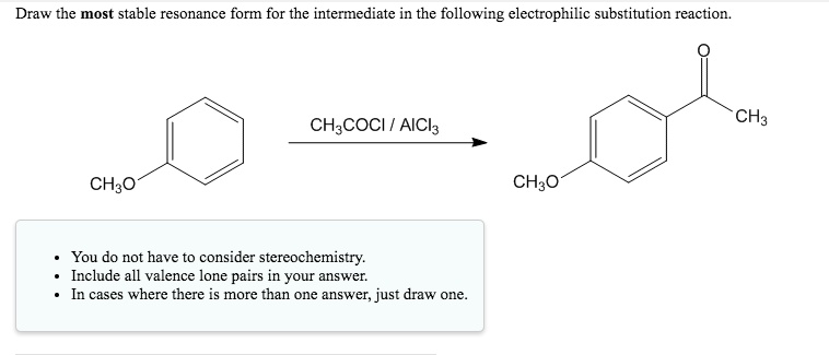 Draw the most stable resonance form for the intermediate in the ...
