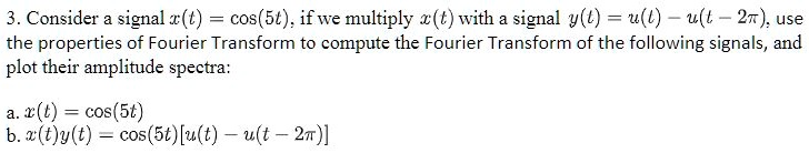 SOLVED: Linear Signals and Systems The properties of the Fourier ...