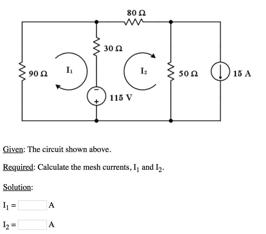 80 ? 30 ? I1 90 ? I2 50 ? 15 A 115 V + Given: The circuit shown above. Required: Calculate the ...
