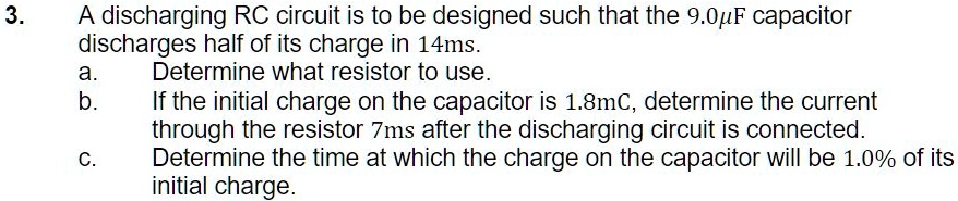 [GET ANSWER] discharging rc circuit is to be designed such that the ...