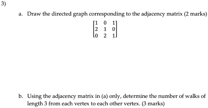 SOLVED: 3) Draw the directed graph corresponding to the adjacency ...