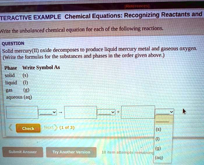 SOLVED: Relerences] TERACTIVE EXAMPLE Chemical Equations: Recognizing Reactants and Nrite the ...