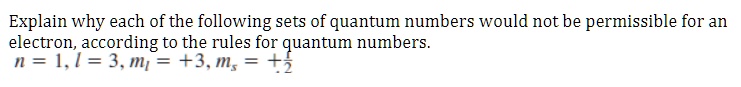 SOLVED: Explain why each of the following sets of quantum numbers would ...