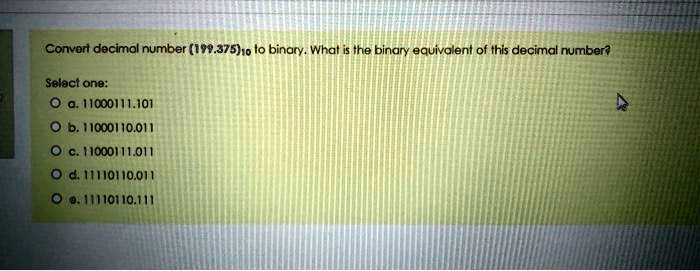 Solved Convert Decimal Number 198375 To Binary What Is The Binary Equivalent Of This 