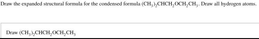 draw the expanded structural formula for the condensed formula ...