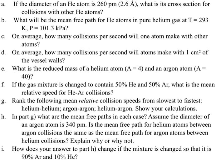 Solved A If The Diameter Of An He Atom Is 260 Pm 2 6 A What Is Its