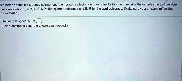[GET ANSWER] If a person spins a six-space spinner and then draws a ...