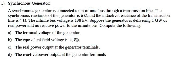 1 synchronous generator a synchronous generator is connected to an infinite bus through a ...