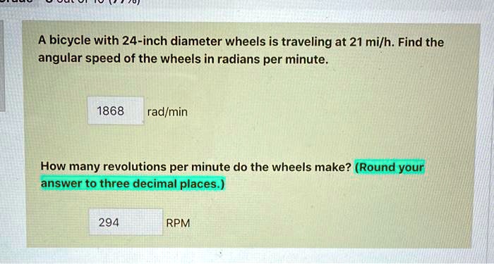 SOLVED: bicycle with 24-inch diameter wheels is traveling at 21 mi/h: Find the angular speed of ...