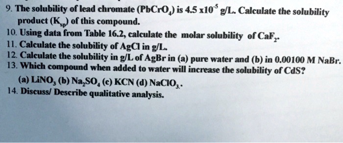 SOLVED: 9. The solubility of lead chromate (PbCrO4) is 4.5 x 10^(-5) g ...