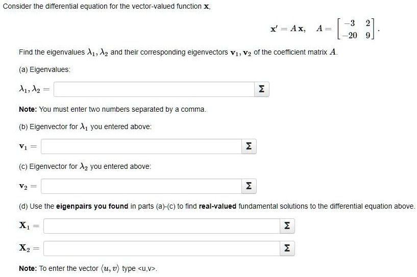 SOLVED: Consider the differential equation for the vector-valued function X: X' = AX; A = [2 0 ...