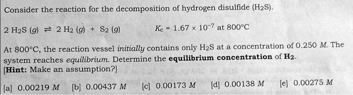 Consider the reaction for the decomposition of hydrogen...