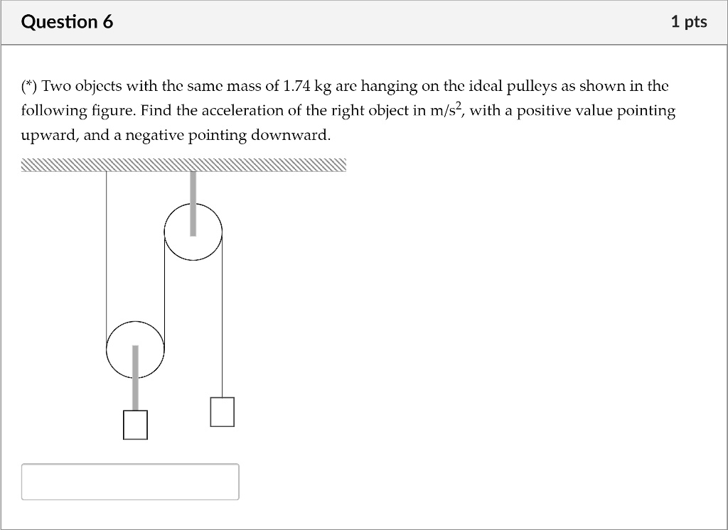 SOLVED: Question 6 1 pts Two objects with the same mass of 1.74 kg are ... SOLVED: Question 6 1 pts Two objects with the same mass of 1.74 kg are ...