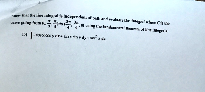 Show that the line integral is independent of path and evaluate the ...