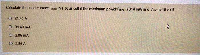 SOLVED: Calculate the load current; Imax in a solar cell if the maximum ...