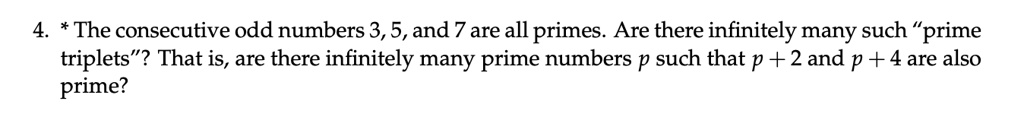 the consecutive odd numbers 35and 7 are all primes are there infinitely ...