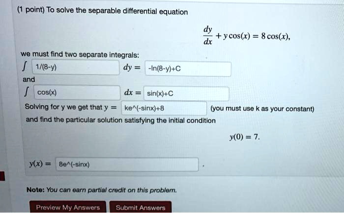 point to solve the separable differential equation dy ycosx 8 cosx dx ...