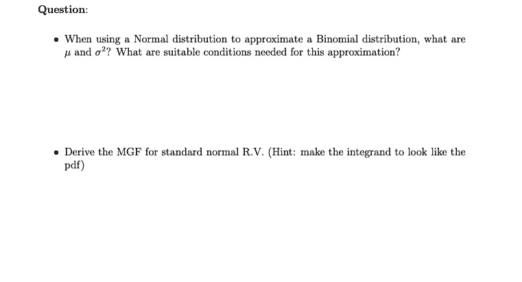 SOLVED:Question: When using Normal distribution to approximatc Binomial ...