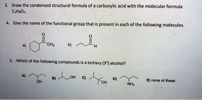 draw the condensed structural formula of a carboxylic acid with the ...