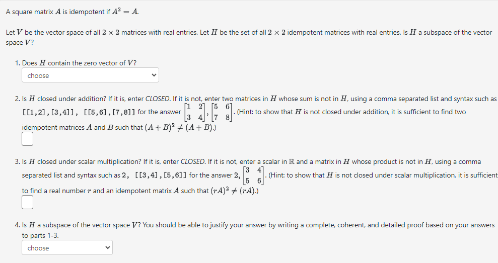 SOLVED: A square matrix A is idempotent if A^2=A. Let V be the vector space of all 2 × 2 ...