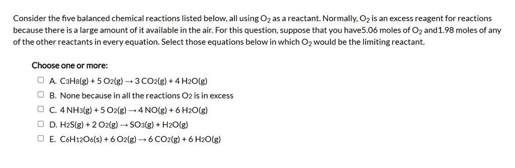 SOLVED: Consider the five balanced chemical reactions listed below, all using O2 as a reactant ...