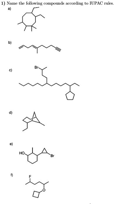 SOLVED: 1) Name the following compounds according to IUPAC rules