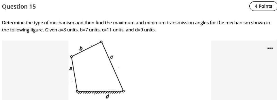 SOLVED: Points Determine the type of mechanism and then find the maximum and minimum ...