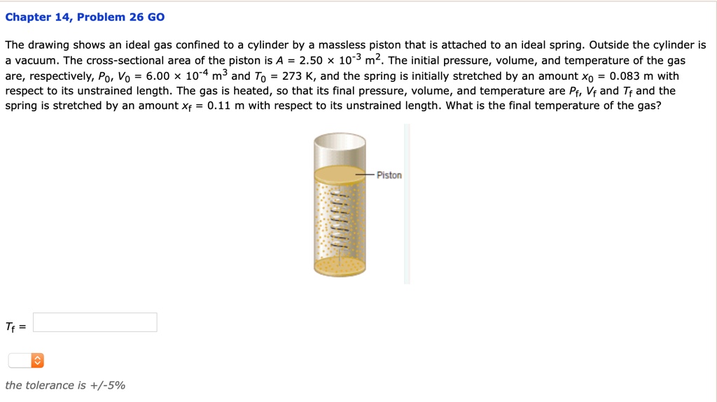 SOLVED: Chapter 14, Problem 26 GO The drawing shows an ideal gas confined to a cylinder by ...
