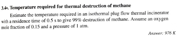 SOLVED: 3.4a. Temperature required for thermal destruction of methane ...