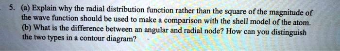 SOLVED: Explain why the radial distribution function, rather than the square of the magnitude of ...