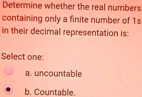 determine whether the real numbers containing only a finite number of ...