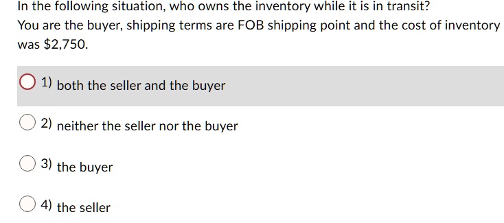 SOLVED: In the following situation; who owns the inventory while it is ...