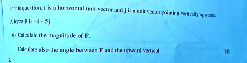 SOLVED: Inthis question, i is a horizontal unit vector and is a unit vector pointing vertically ...