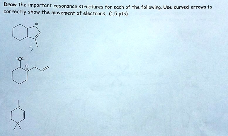 SOLVED: Draw the important resonance structures for each of the following: Use curved arrows to ...