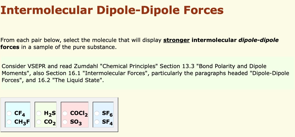 Intermolecular Dipole-Dipole Forces From each pair below, select the ...