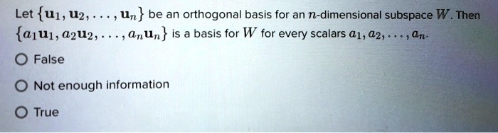 let u1 u2 un be an orthogonal basis for an n dimensional subspace w then 01u14242 nun is a basis ...