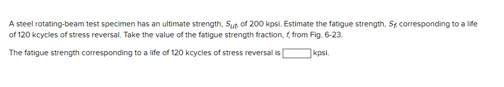 a steel rotating beam test specimen has an ultimate strength sut of 20o ...