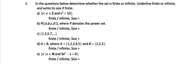 1. In the questions below determine whether the set is finite or infinite. Underline finite or ...