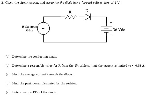 SOLVED: Given the circuit shown, and assuming the diode has a forward voltage drop of 1 V: R ...